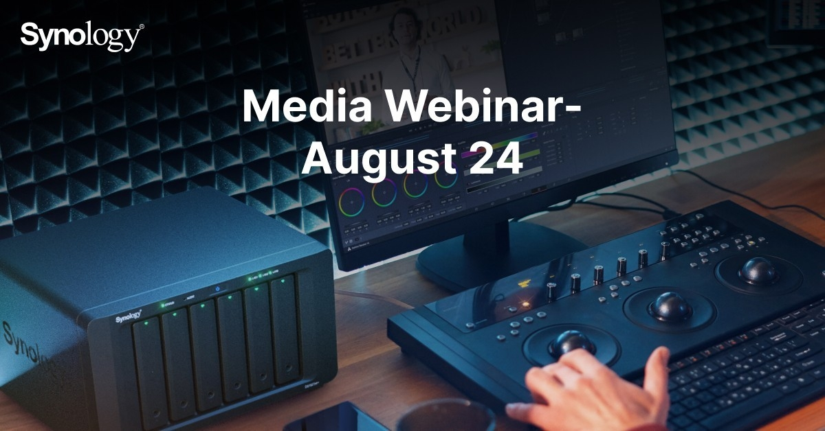 Synology Webinar for Media and Entertainment
